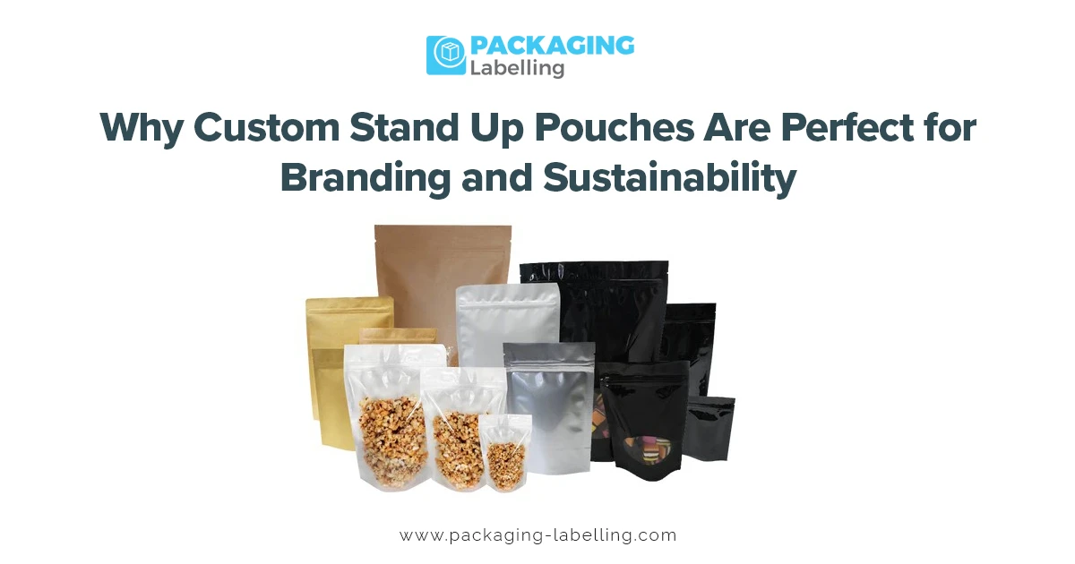 Custom Stand-Up Pouches: Benefits & Uses Explained