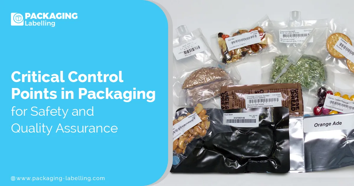 Critical Control Points in Packaging for Safety and Quality Assurance