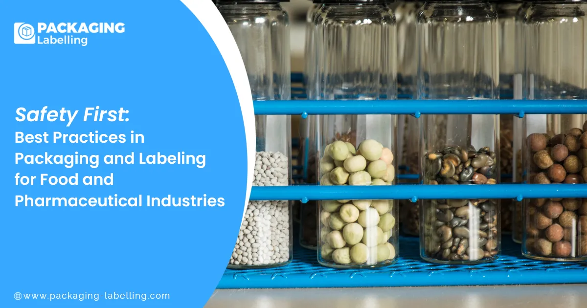 Safety First: Best Practices In Packaging and Labeling for Food and ...